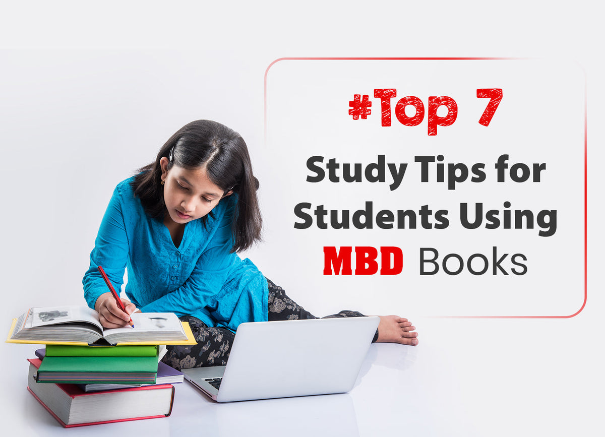 Top 7 Study Tips for Students Using MBD Books