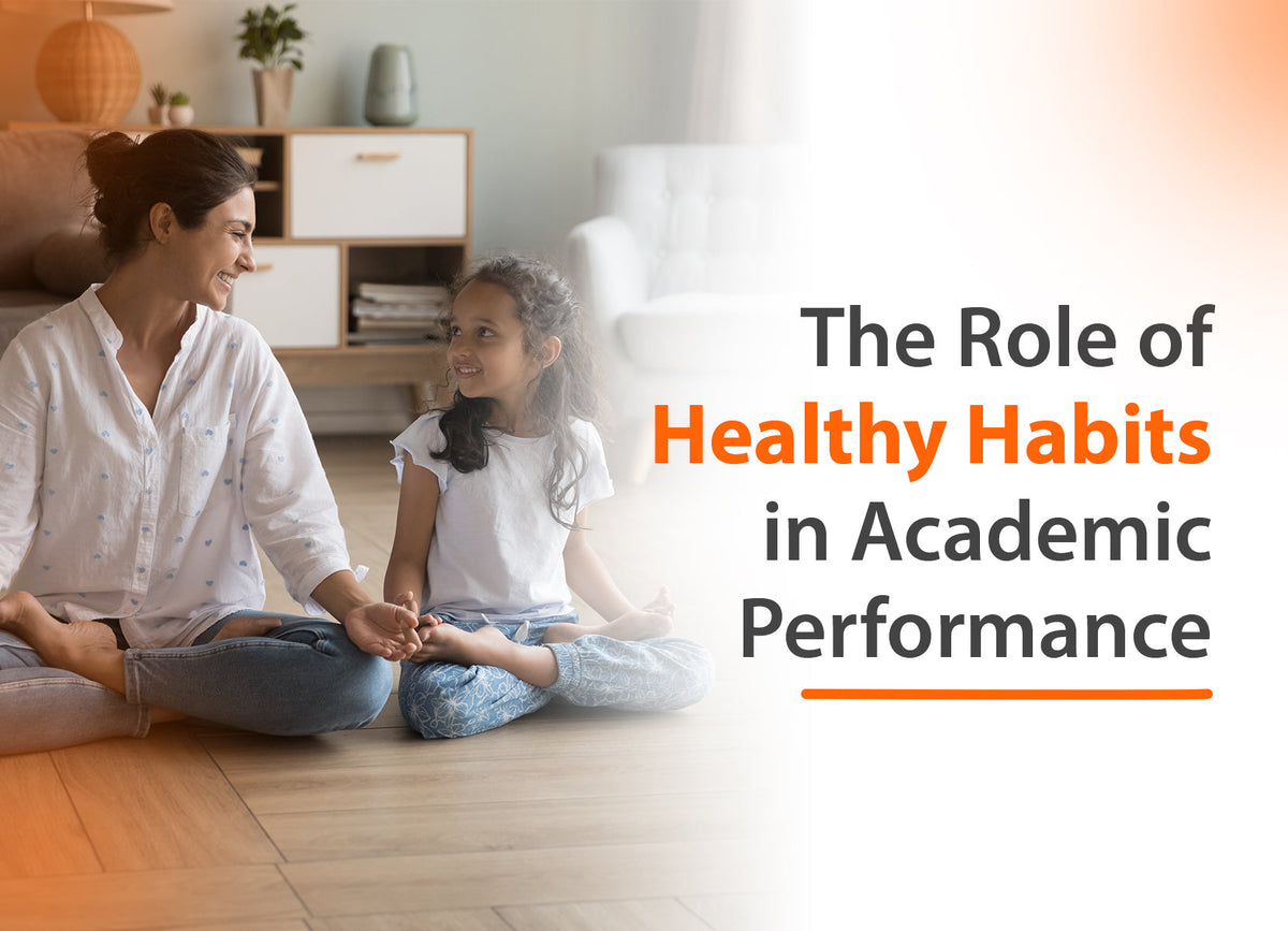 The Role of Healthy Habits in Academic Performance – MBD Books